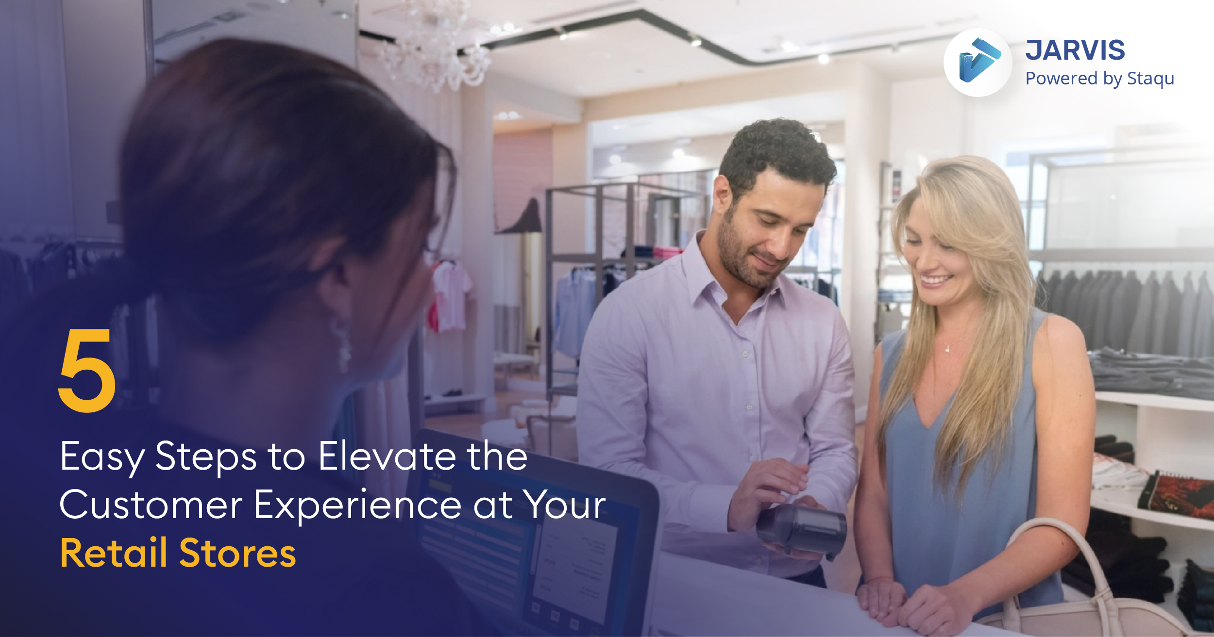 5 Steps to Elevate The Customer Experience at Your Retail Store